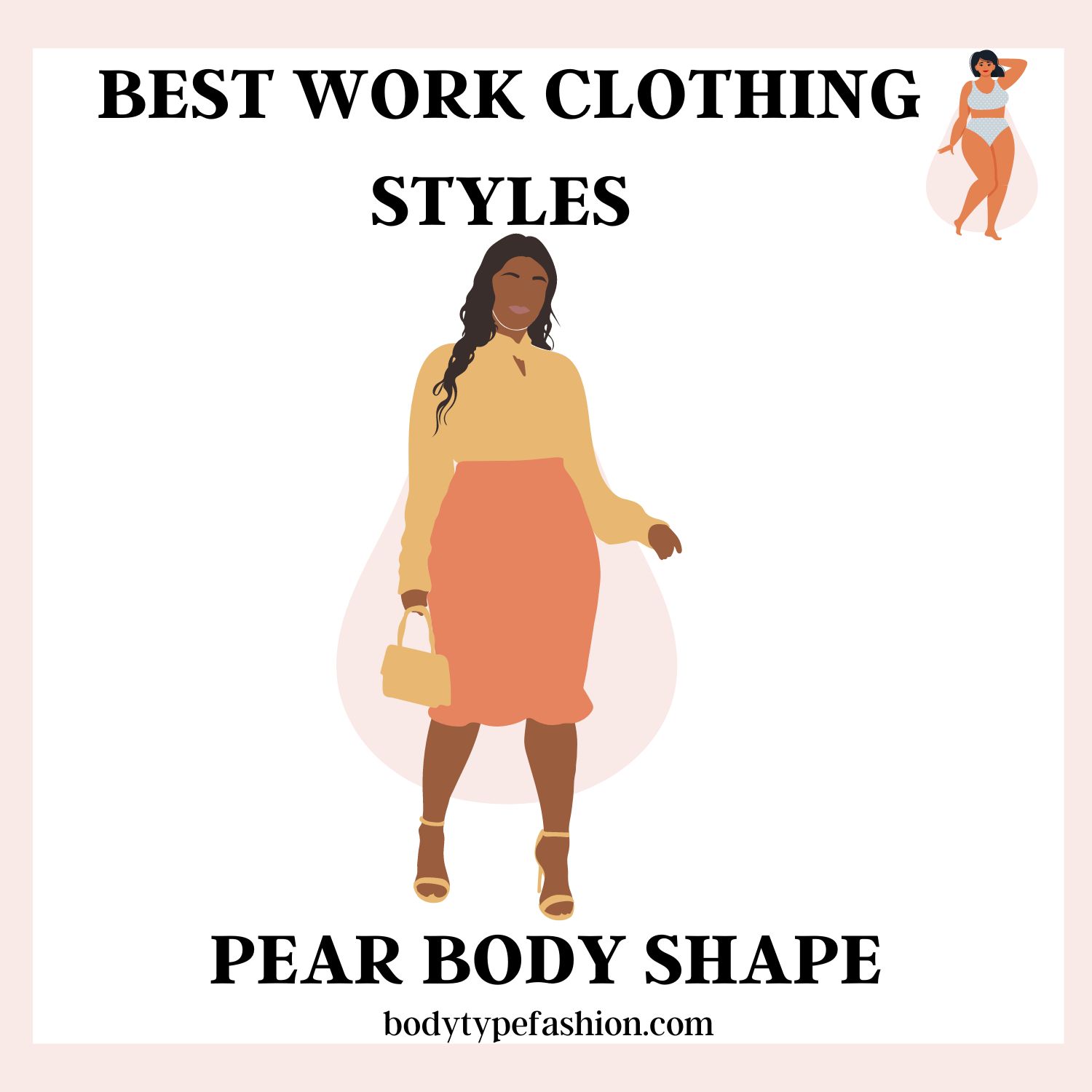 Best Work Clothing Styles for Pear Body Shape - Fashion for Your Body Type