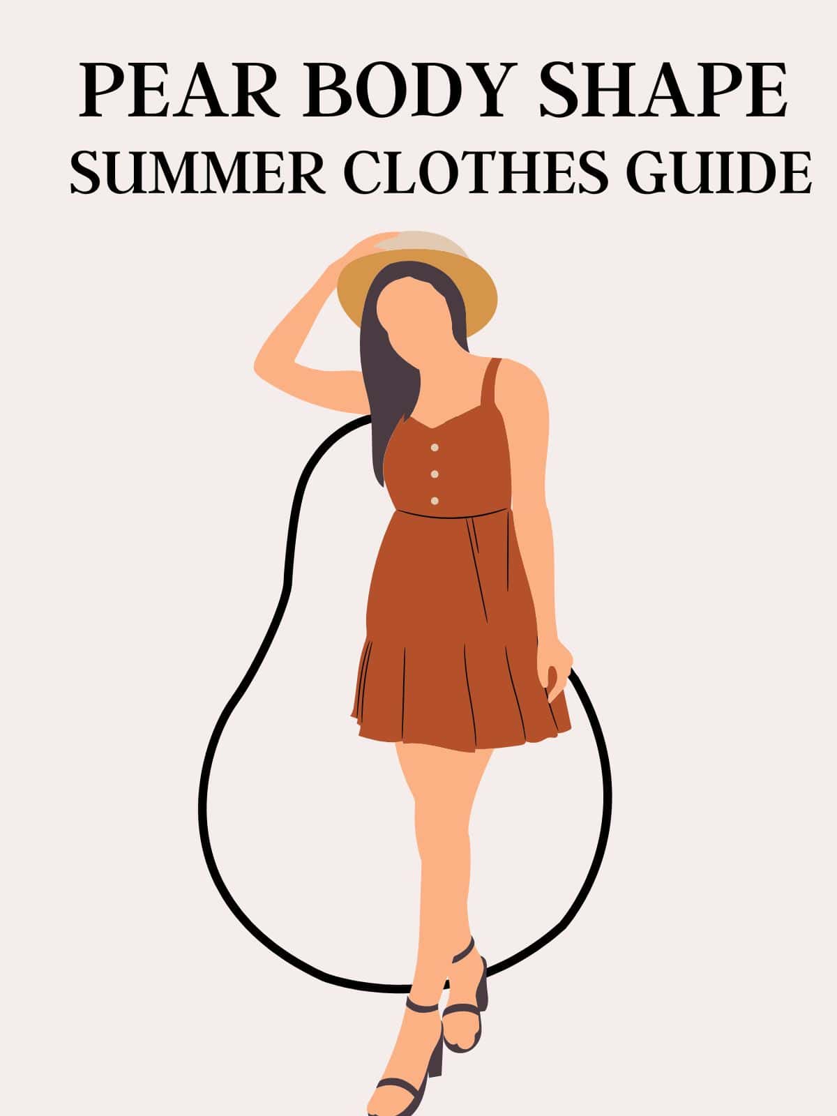 Best Summer Clothes for the Pear Shape - Fashion for Your Body Type