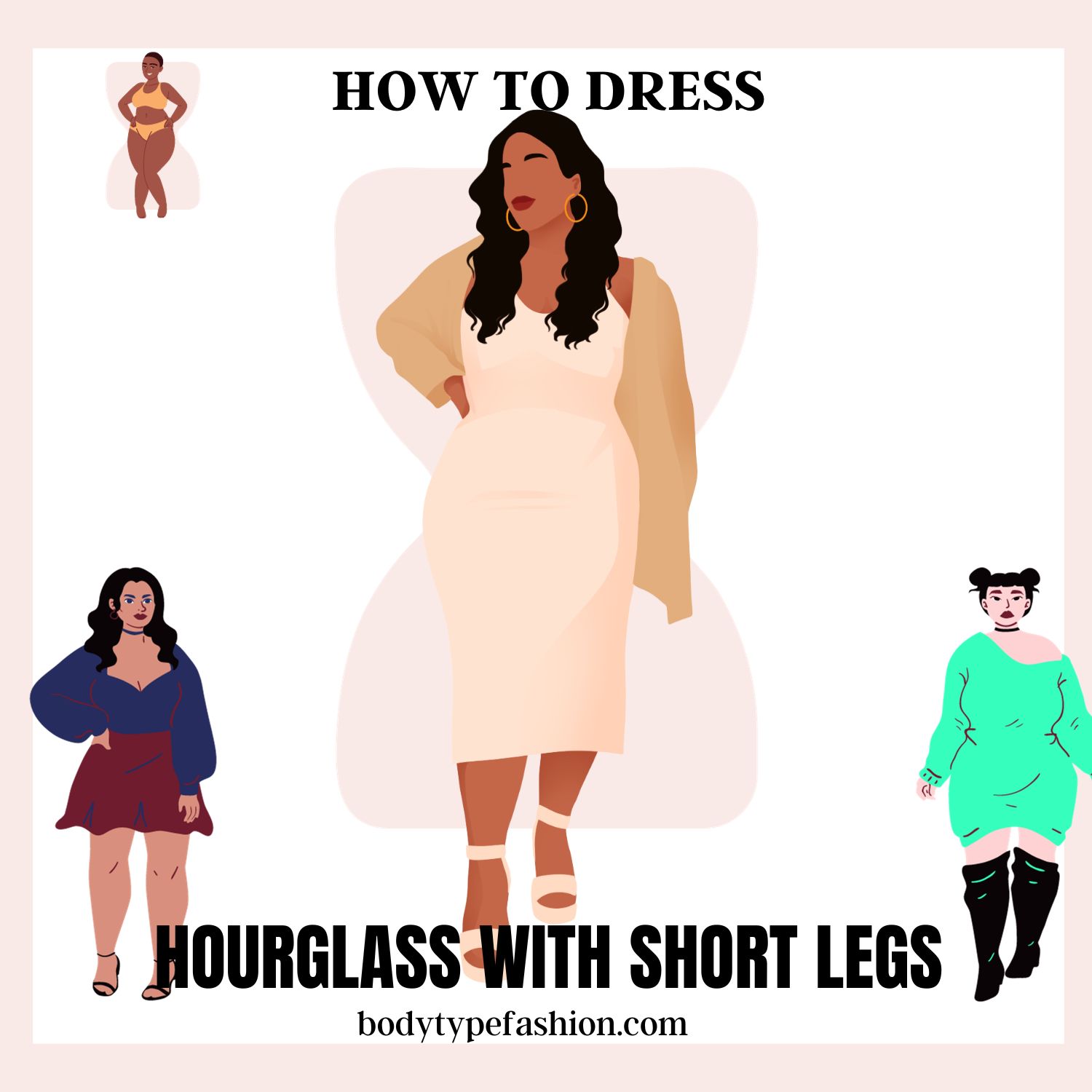 How to Dress Hourglass with Short Legs - Fashion for Your Body Type