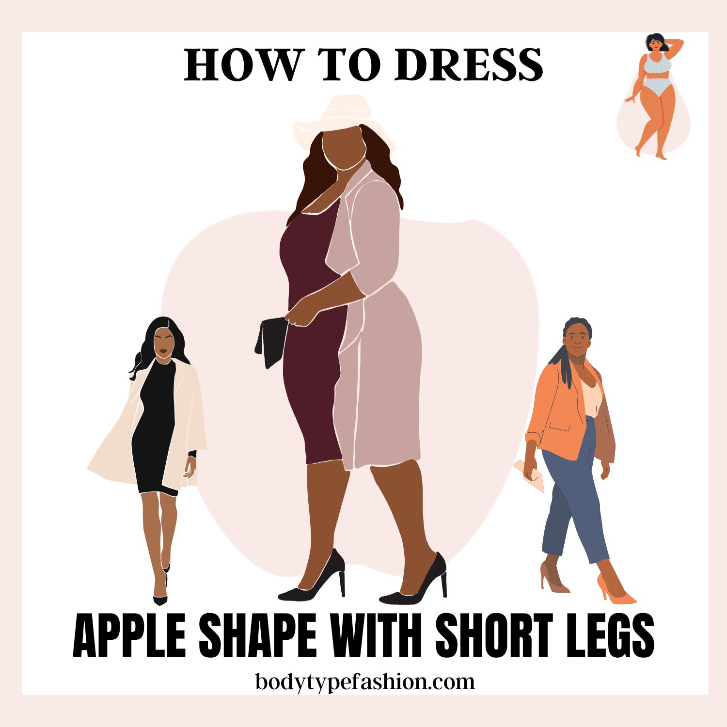 How to Dress an Apple Shape with Short Legs - Fashion for Your Body Type