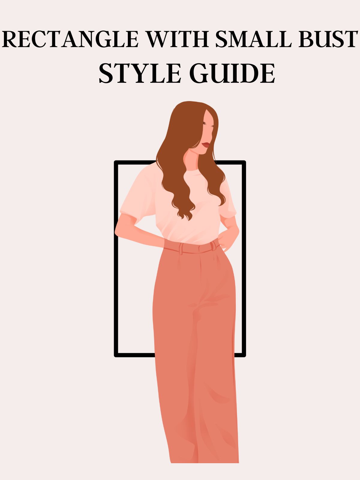 Rectangle shape with a small bust - Fashion for Your Body Type