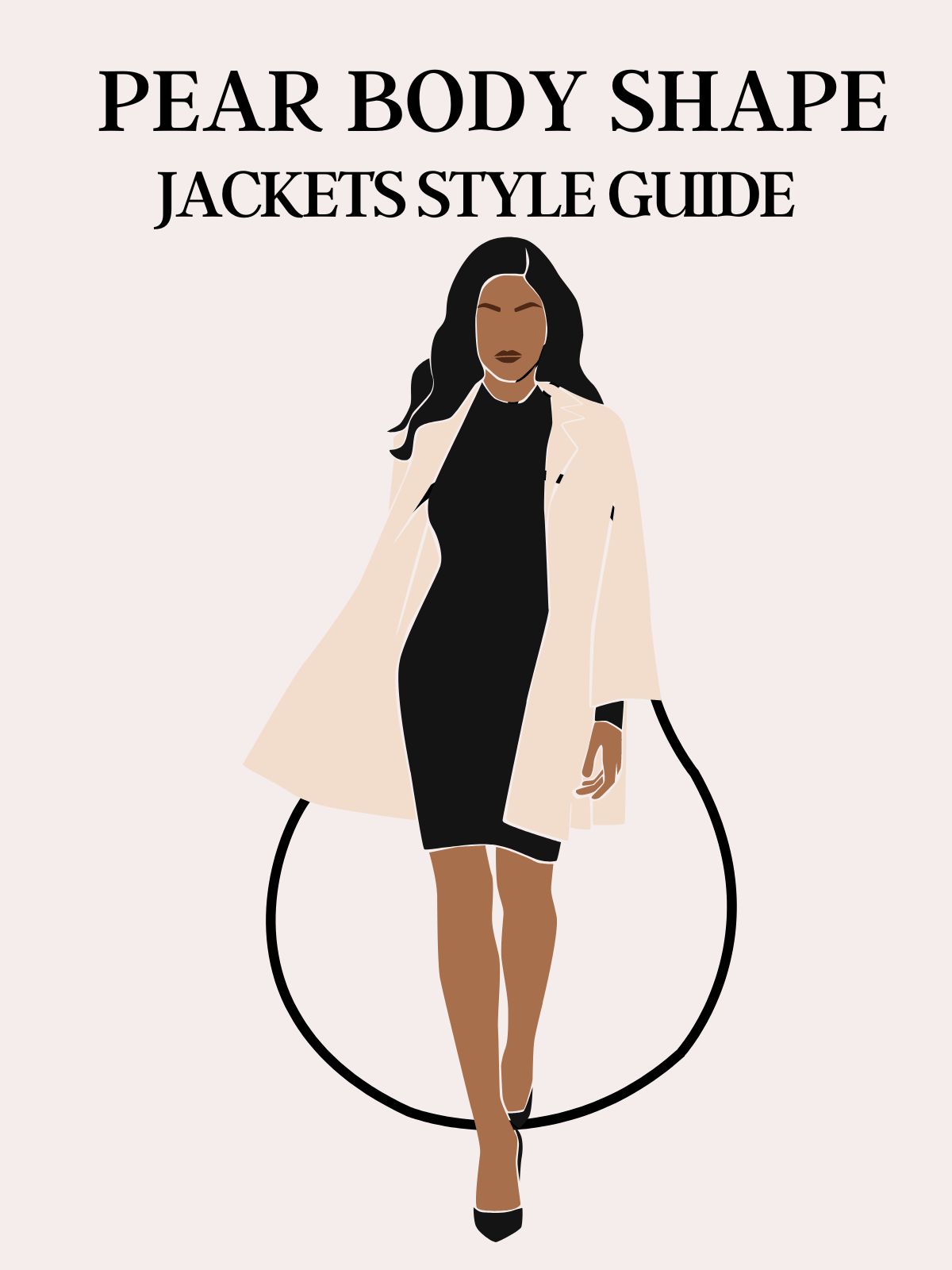 Best Jacket Styles for the Pear Shape - Fashion for Your Body Type